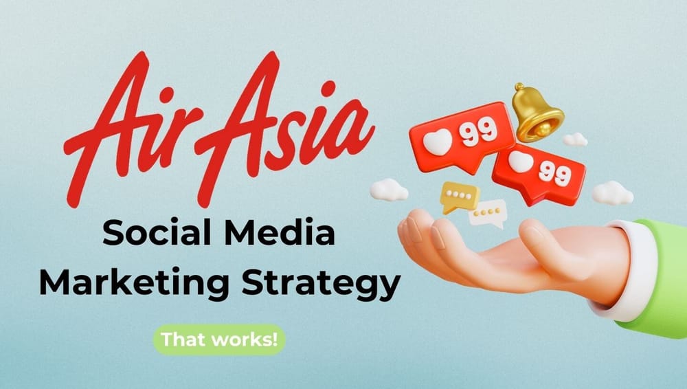 Social Media Marketing Strategy of Air Asia: An Aerial View