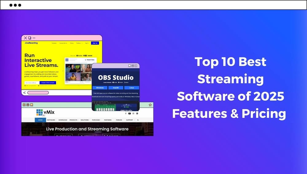 The 10 Best Streaming Software for 2025: Features & Pricing