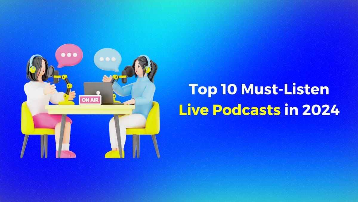 Top 10 Must-Listen Live Podcasts in 2024 [Updated]