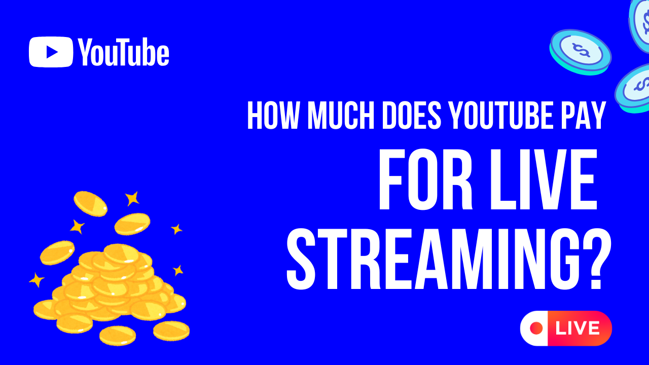 How Much Does YouTube Pay for Live Streaming?