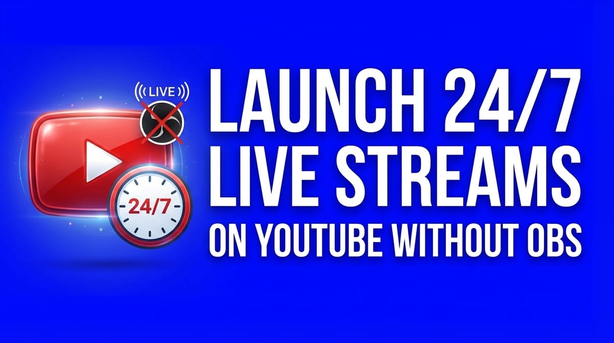 How to Launch 24/7 Live Streams on YouTube Without OBS (2026 Guide)